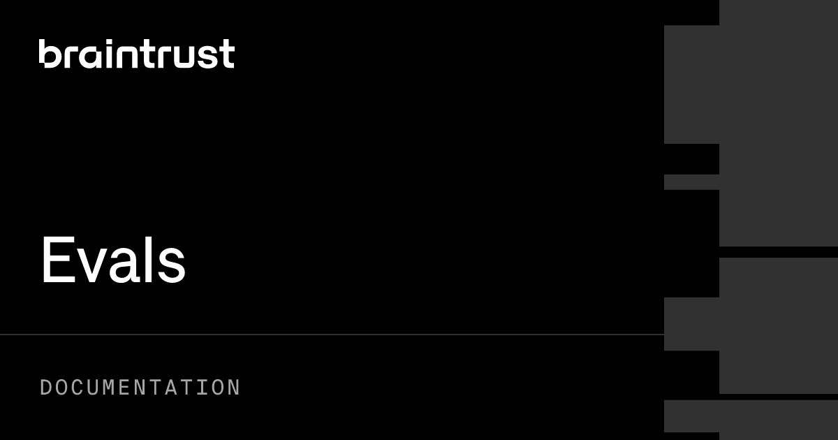 Evals - Docs - Reference - Braintrust